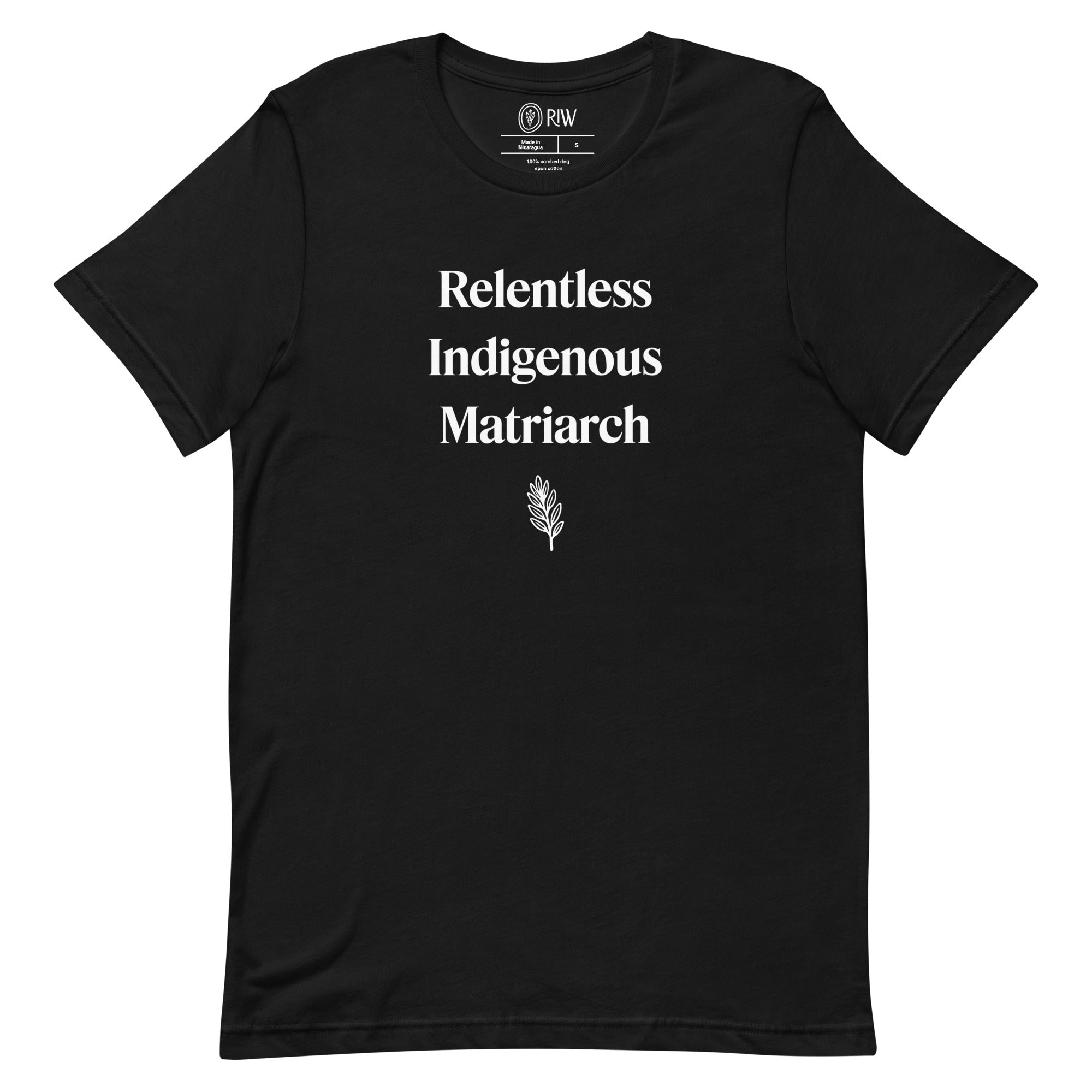 Relentless Indigenous Matriarch T-Shirt – Relentless Indigenous Woman